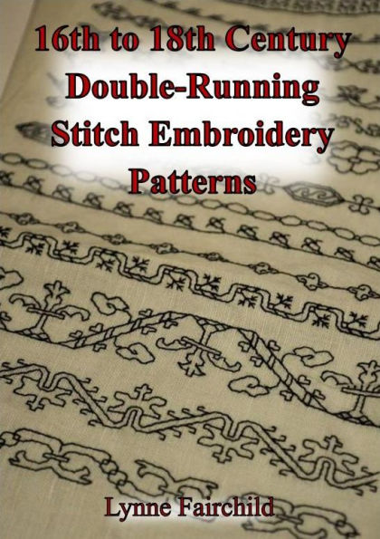 16th to 18th Century Double-Running Stitch Embroidery Patterns by Lynne ...