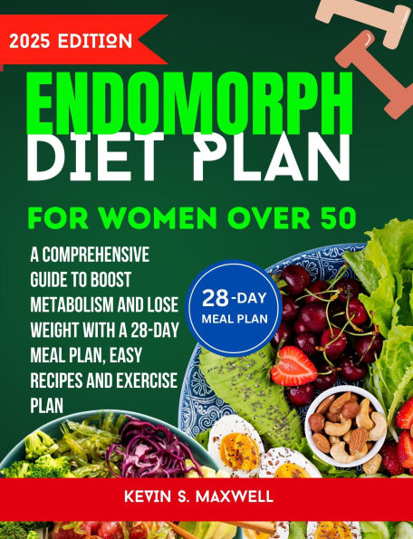 Endomorph Diet Plan For Women Over 50: A Comprehensive Guide to Boost Metabolism and Lose Weight ...