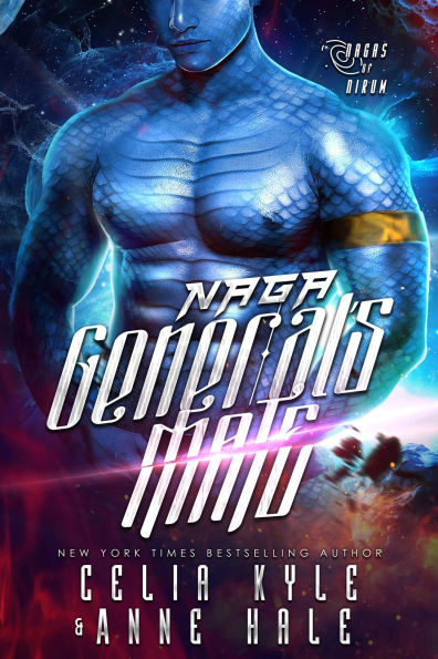 Naga General's Mate (A Scifi Alien Naga Romance) by Celia Kyle, Anne ...