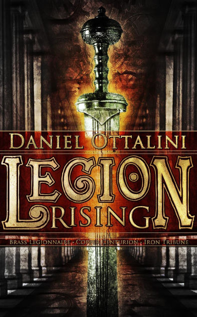 Legion Rising: The Steam Empire Chronicles Omnibus Volume 1 by Daniel ...