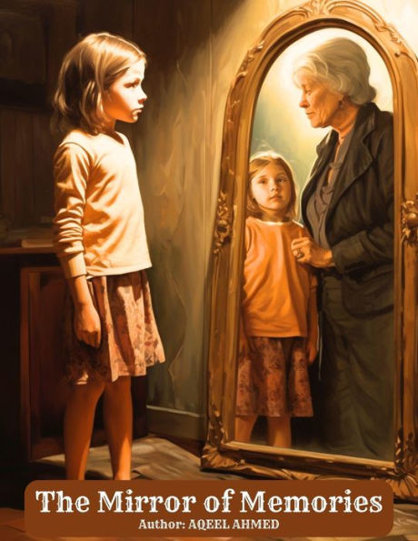 The Mirror of Memories by Aqeel Ahmed | eBook | Barnes & Noble®