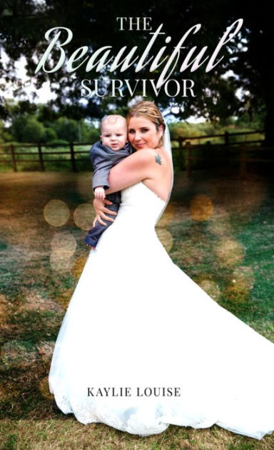 The Beautiful Survivor: The Beauty Within Our Struggles by Kaylie ...