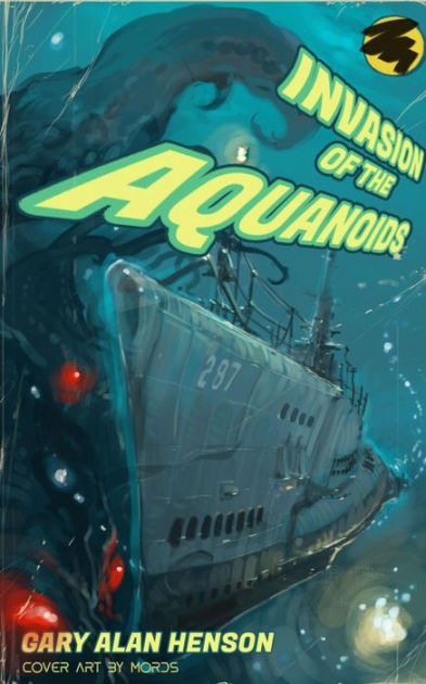Invasion of the Aquanoids: Space Squids vs Diesel Boats Forever! by ...