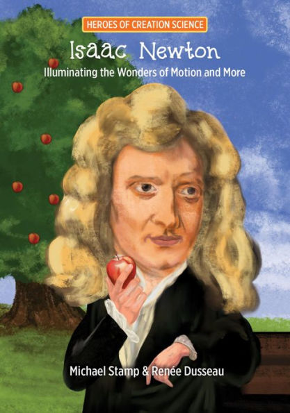 Isaac Newton: Illuminating the Wonders of Motion and More by Michael ...
