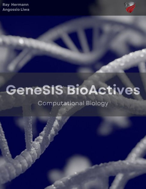 GeneSIS BioActives: Computational Biology by Ray Hermann Angossio Liwa ...
