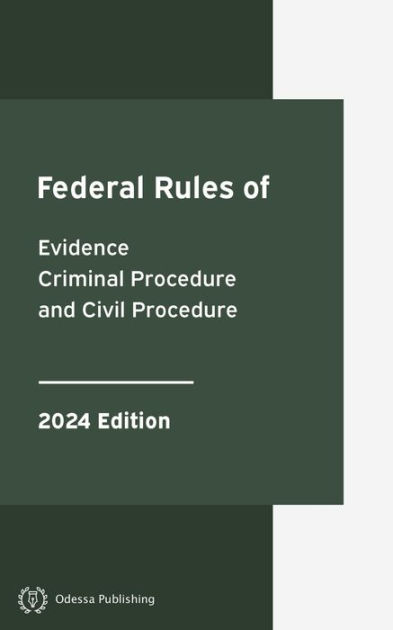 Federal Rules of Evidence, Criminal Procedure and Civil Procedure 2024 ...