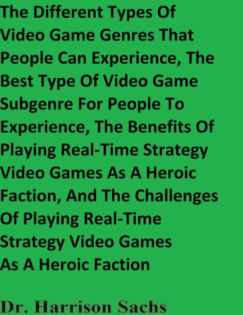 The Different Types Of Video Game Genres And The Best Type Of Video ...