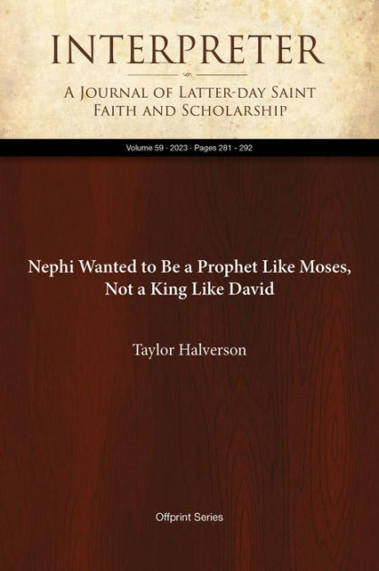Nephi Wanted to Be a Prophet Like Moses, Not a King Like David by ...