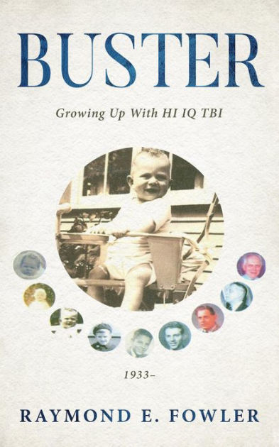 Buster: Growing Up With HI IQ TBI by Raymond E. Fowler | eBook | Barnes ...