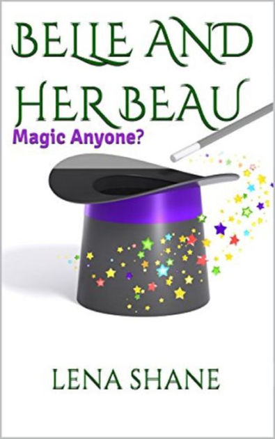Belle and Her Beau: Magic Anyone? by Lena Shane | eBook | Barnes & Noble®
