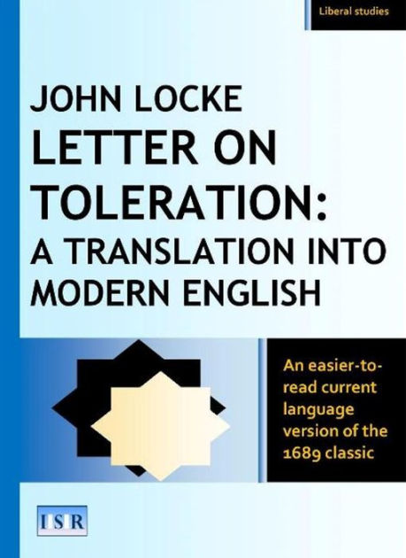 LETTER ON TOLERATION: A TRANSLATION INTO MODERN ENGLISH by John Locke ...