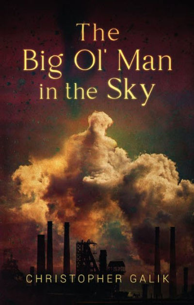The Big Ol' Man in the Sky by Christopher Galik, Paperback | Barnes ...