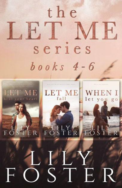 Let Me: Second Chance Love Stories Books 4-6 by Lily Foster | eBook ...