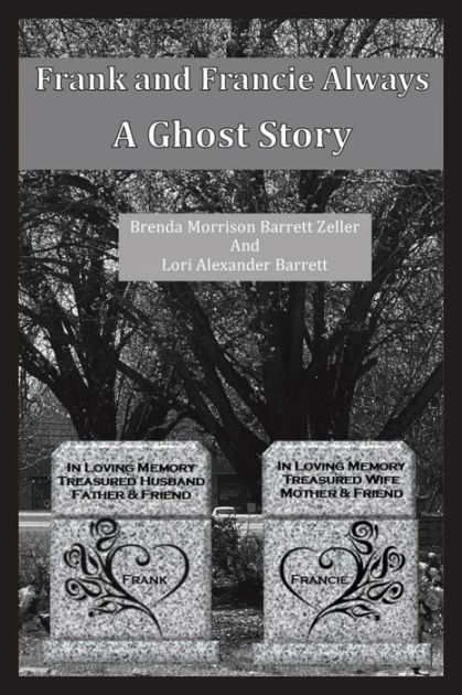 Frank and Francie Always: A Ghost Story by Brenda Morrison Barrett ...