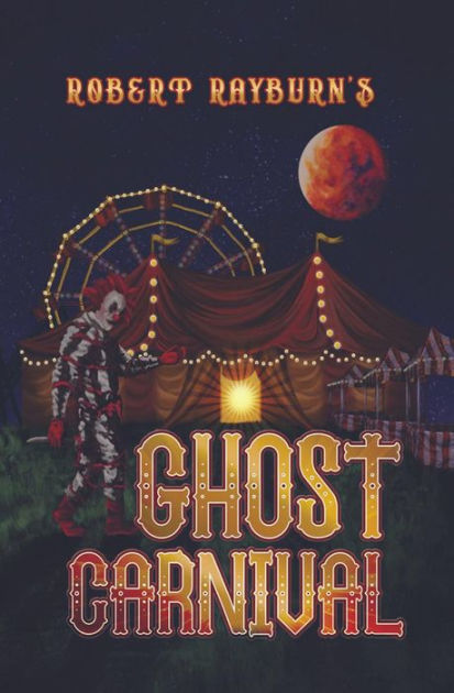 Ghost Carnival by Robert Rayburn, Paperback | Barnes & Noble®