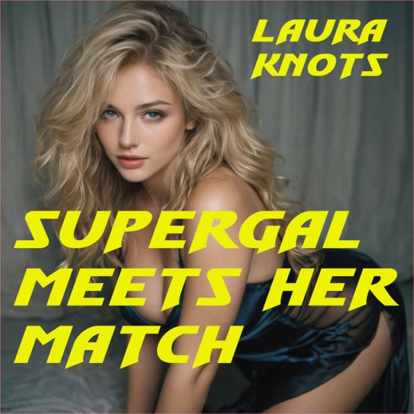 Supergal Meets Her Match by Laura Knots | eBook | Barnes & Noble®