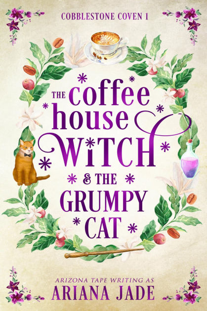 The Coffee House Witch & The Grumpy Cat by Arizona Tape, Ariana Jade ...