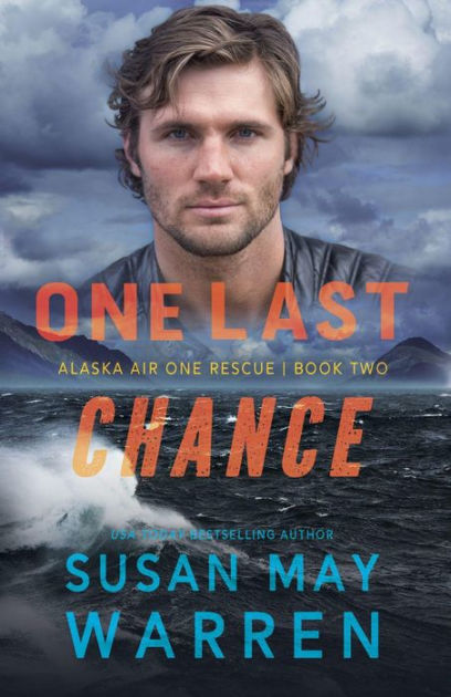 One Last Chance by Susan May Warren, Paperback | Barnes & Noble®