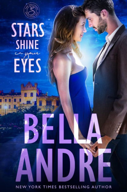 Stars Shine In Your Eyes: The London Sullivans, Book 2 by Bella Andre ...
