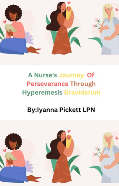 A Nurse's Personal Journey Of Perseverance Through Hyperemesis ...