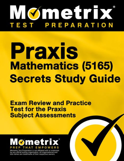 Praxis Mathematics (5165) Secrets Study Guide: Exam Review and Practice ...