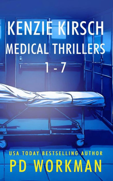 Kenzie Kirsch Medical Thrillers 1-7: A Medical Examiner Mystery by P. D ...