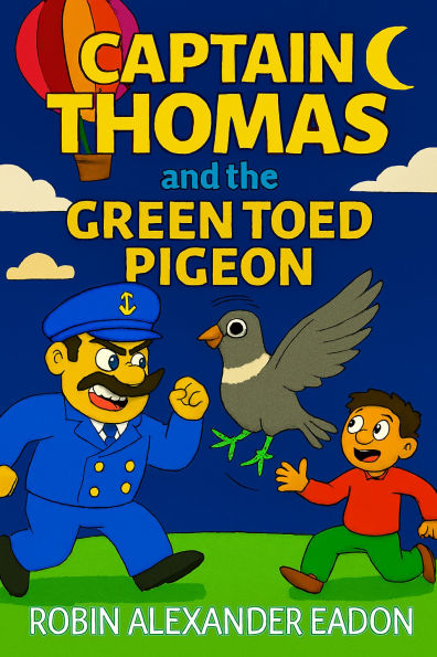 Captain Thomas And The Green Toed Pigeon by Robin Alexander Eadon ...