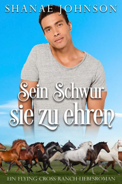 Sein Schwur, sie zu ehren: Eine zweite Chance für die Liebe by Shanae ...