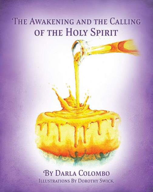 The Awakening and the Calling of the Holy Spirit by Darla Colombo ...