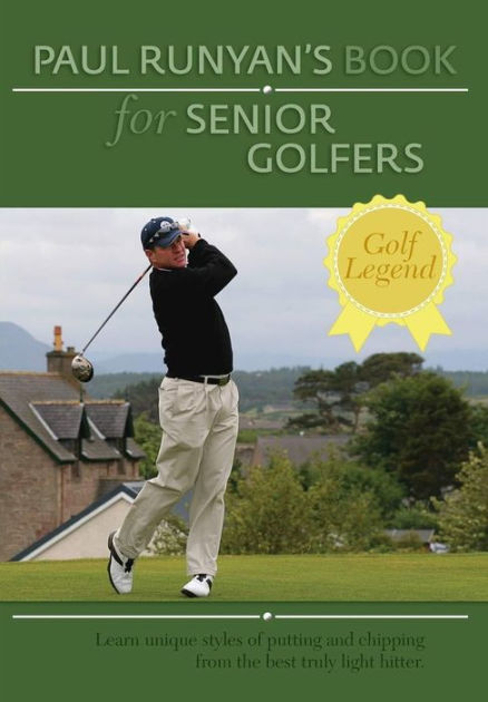 Paul Runyans Book for Senior Golfers by Paul Runyan, Paperback | Barnes ...