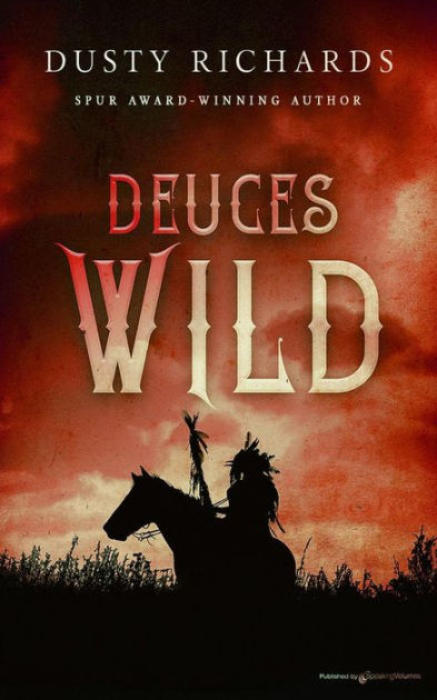 Deuces Wild by Dusty Richards | eBook | Barnes & Noble®