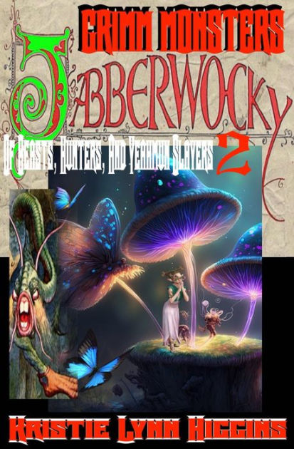 Grimm Monsters: Jabberwocky #2 Of Beasts, Hunters, And Yeahmun Slayers ...