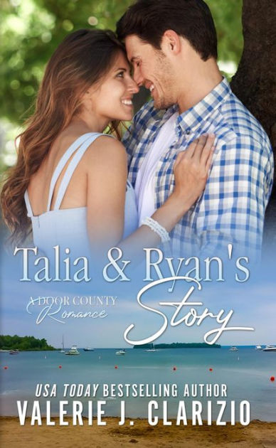 Talia & Ryan's Story by Valerie J. Clarizio | eBook | Barnes & Noble®