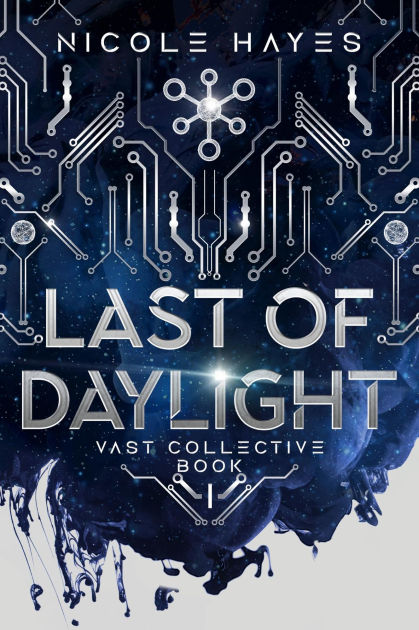 Last of Daylight: Vast Collective Book I by Nicole Hayes, Rebeca Covers ...