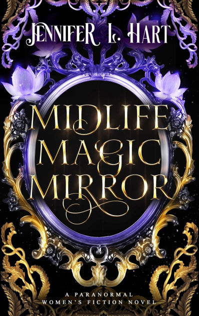Midlife Magic Mirror by Jennifer L. Hart | eBook | Barnes & Noble®