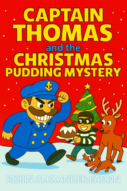 Captain Thomas And The Christmas Pudding Mystery by Robin Alexander ...