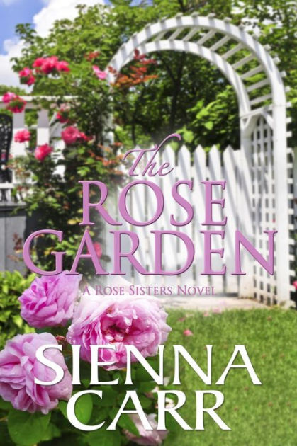 The Rose Garden by Sienna Carr, Paperback | Barnes & Noble®
