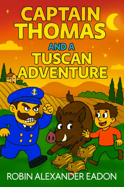 Captain Thomas And A Tuscan Adventure by Robin Alexander Eadon | eBook ...