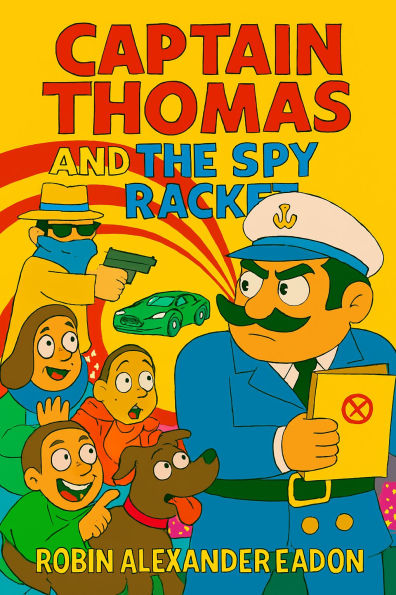 Captain Thomas And The Spy Racket by Robin Alexander Eadon | eBook ...