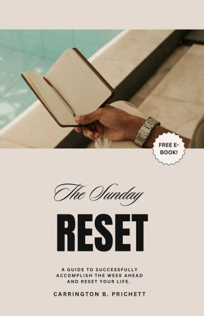 The Sunday Reset: A Guide to Successfully Accomplish the Week Ahead and ...