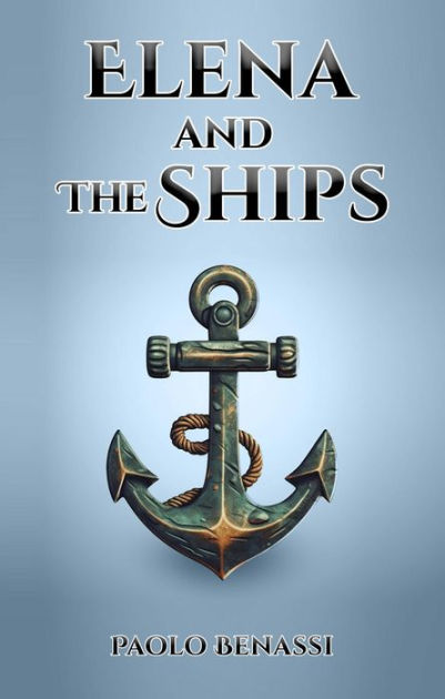 Elena and the Ships by Paolo Benassi, Paperback | Barnes & Noble®