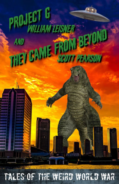Project G and They Came from Beyond by Scott Pearson, William Leisner ...