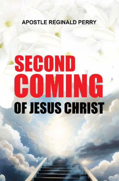 Second Coming of Jesus Christ by Apostle Reginald Perry | eBook ...