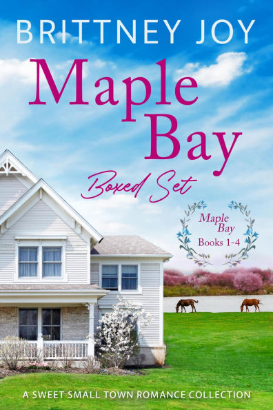 Maple Bay Boxed Set, Books 1-4: Small Town Romance Boxset by Brittney ...