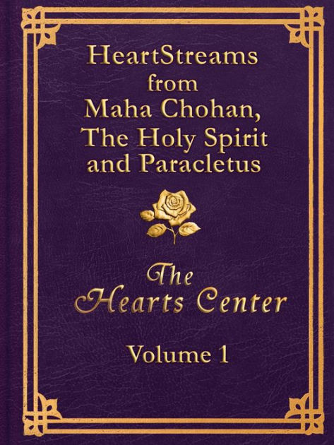 HeartStreams from Maha Chohan, The Holy Spirit and Paracletus: Volume 1 ...