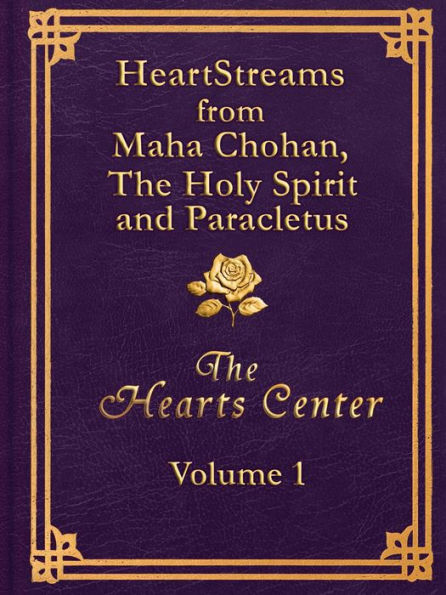 HeartStreams from Maha Chohan, The Holy Spirit and Paracletus: Volume 1 ...