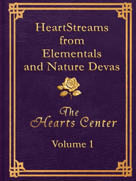 HeartStreams from Elementals and Nature Devas: Volume 1 by David ...