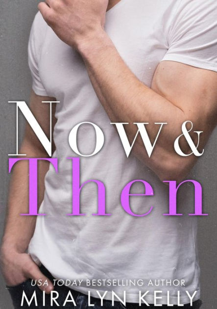 Now and Then by Mira Lyn Kelly | eBook | Barnes & Noble®