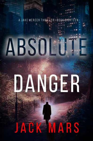 Absolute Danger (A Jake Mercer Political ThrillerBook Eighteen) by Jack ...