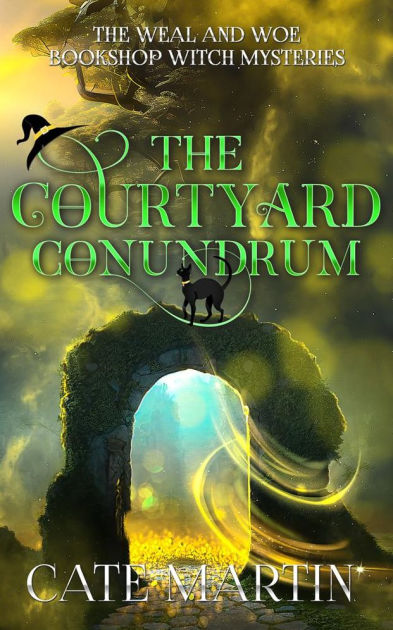 The Courtyard Conundrum: A Weal and Woe Bookshop Witch Mystery by Cate ...